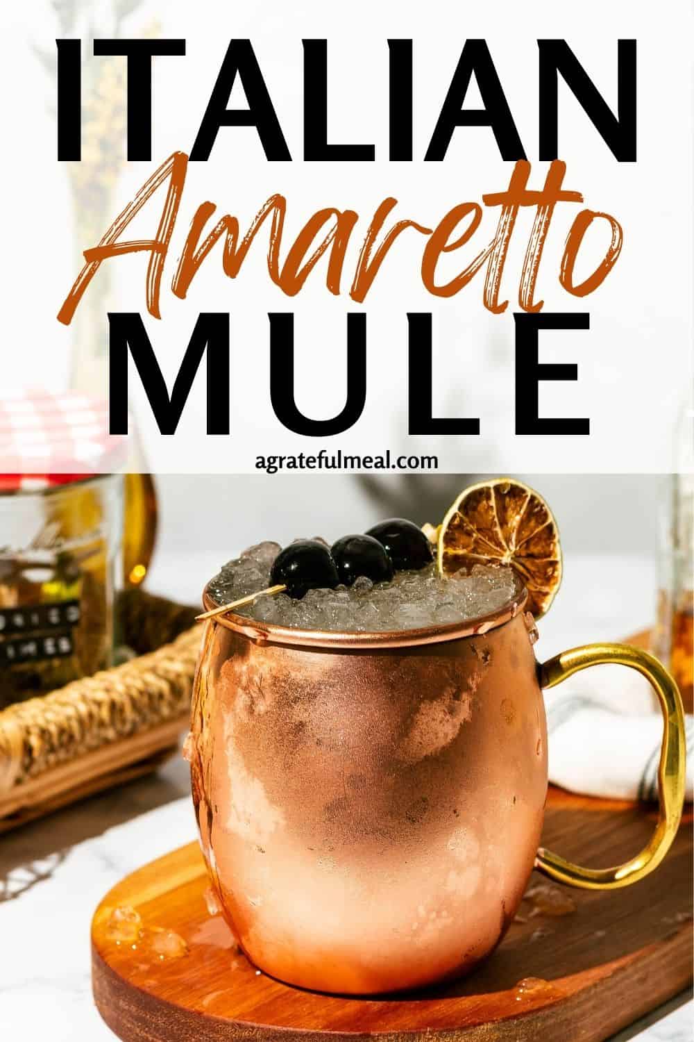 Italian Mule Cocktail with Amaretto - A Grateful Meal