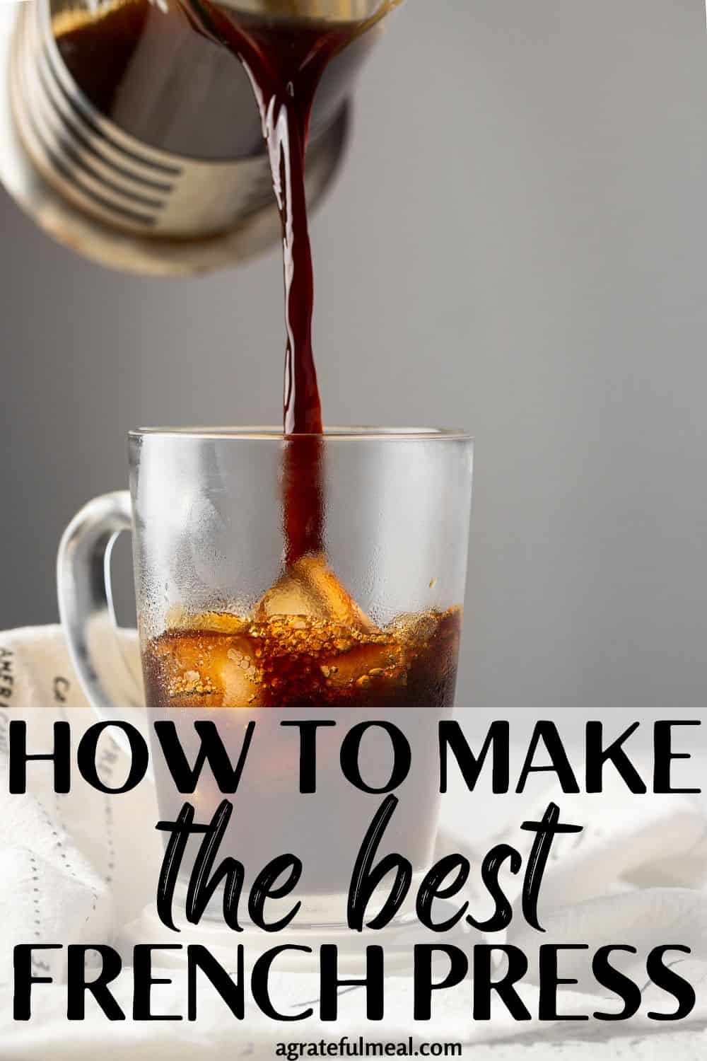 Best French Press Recipe (Full Tutorial with Video) - A Grateful Meal