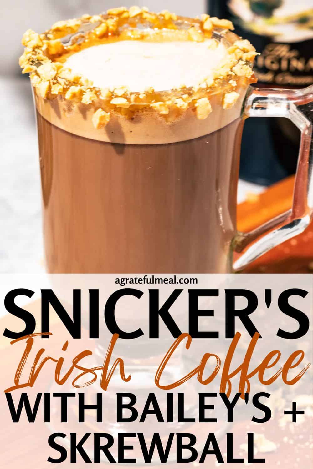 Snickers Irish Latte with Baileys and Skrewball Whiskey - A Grateful Meal