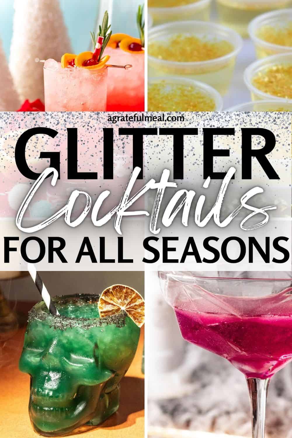 17 Glitter Cocktails to Add Sparkle to Your Night - A Grateful Meal