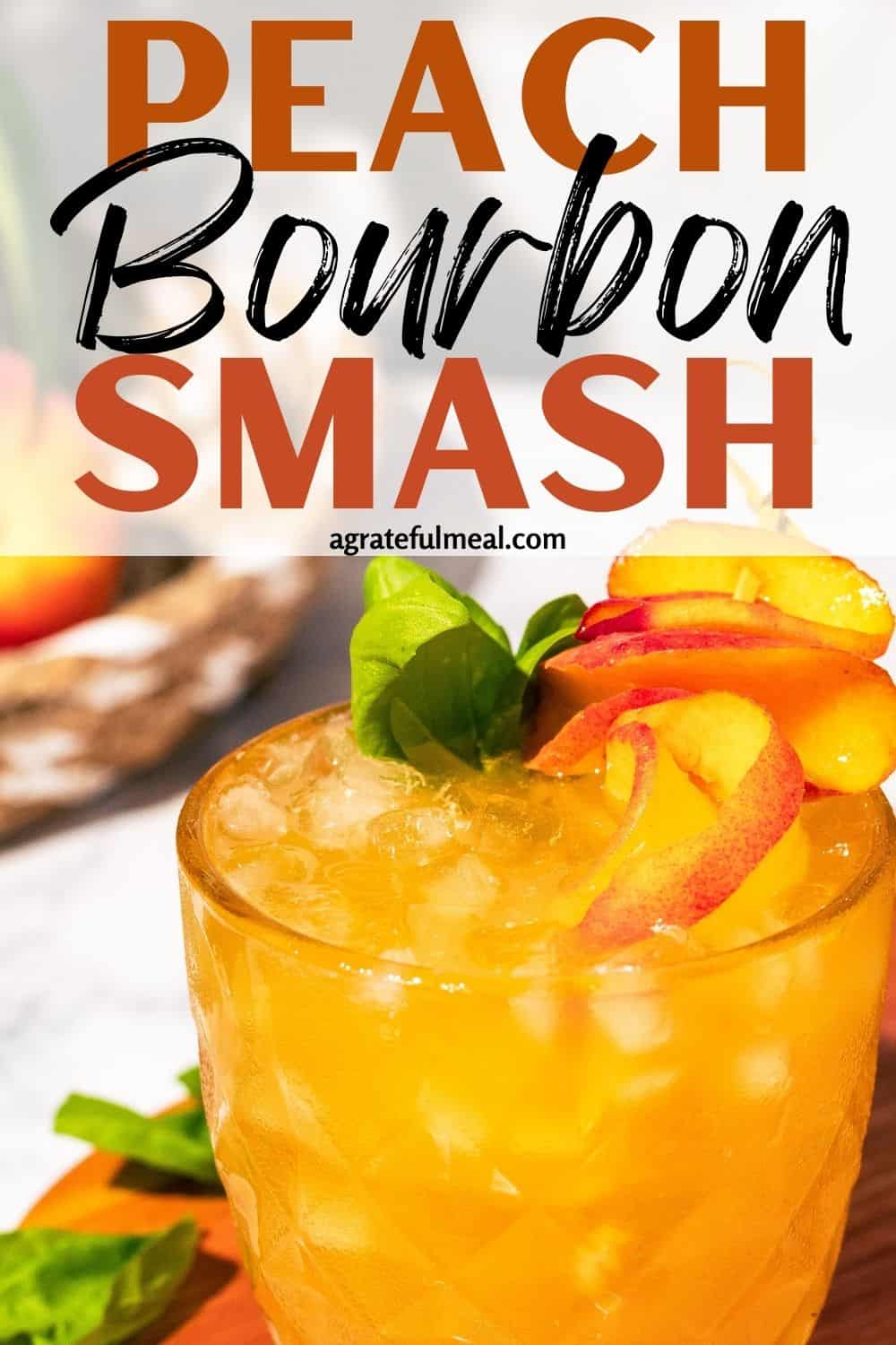 Peach Bourbon Whiskey Smash Cocktail with Basil - A Grateful Meal