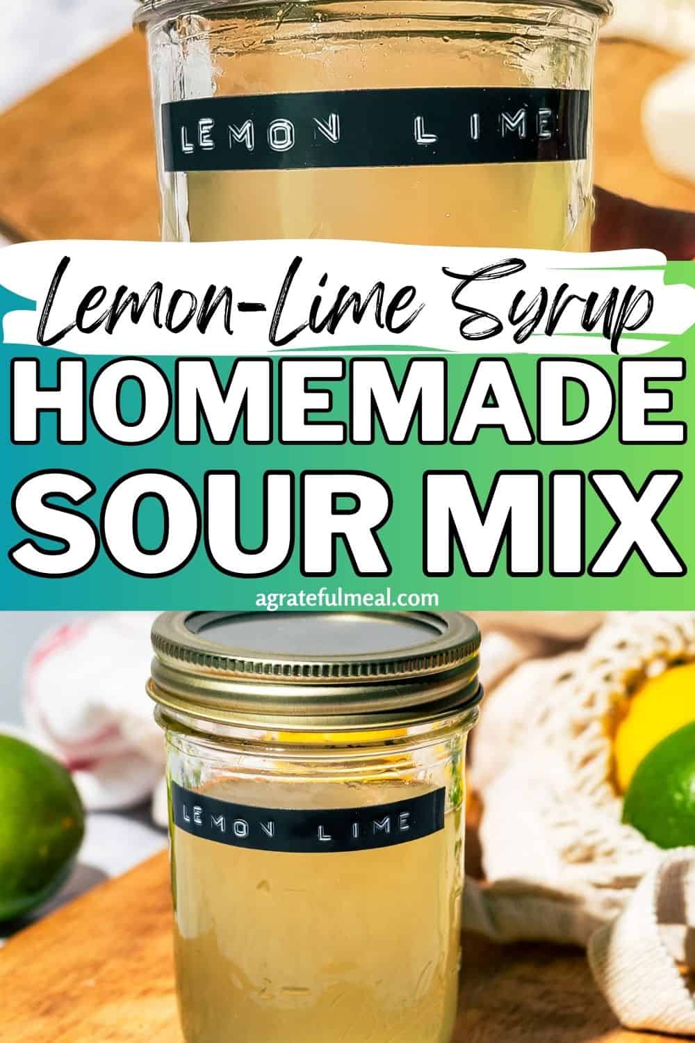Lemon Lime Syrup (Homemade Sweet and Sour Mix) - A Grateful Meal