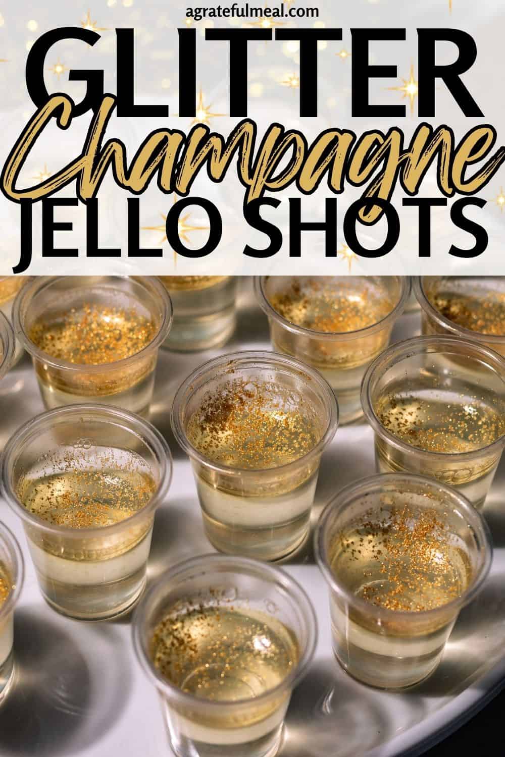 Champagne Glitter Jello Shots - A Grateful Meal