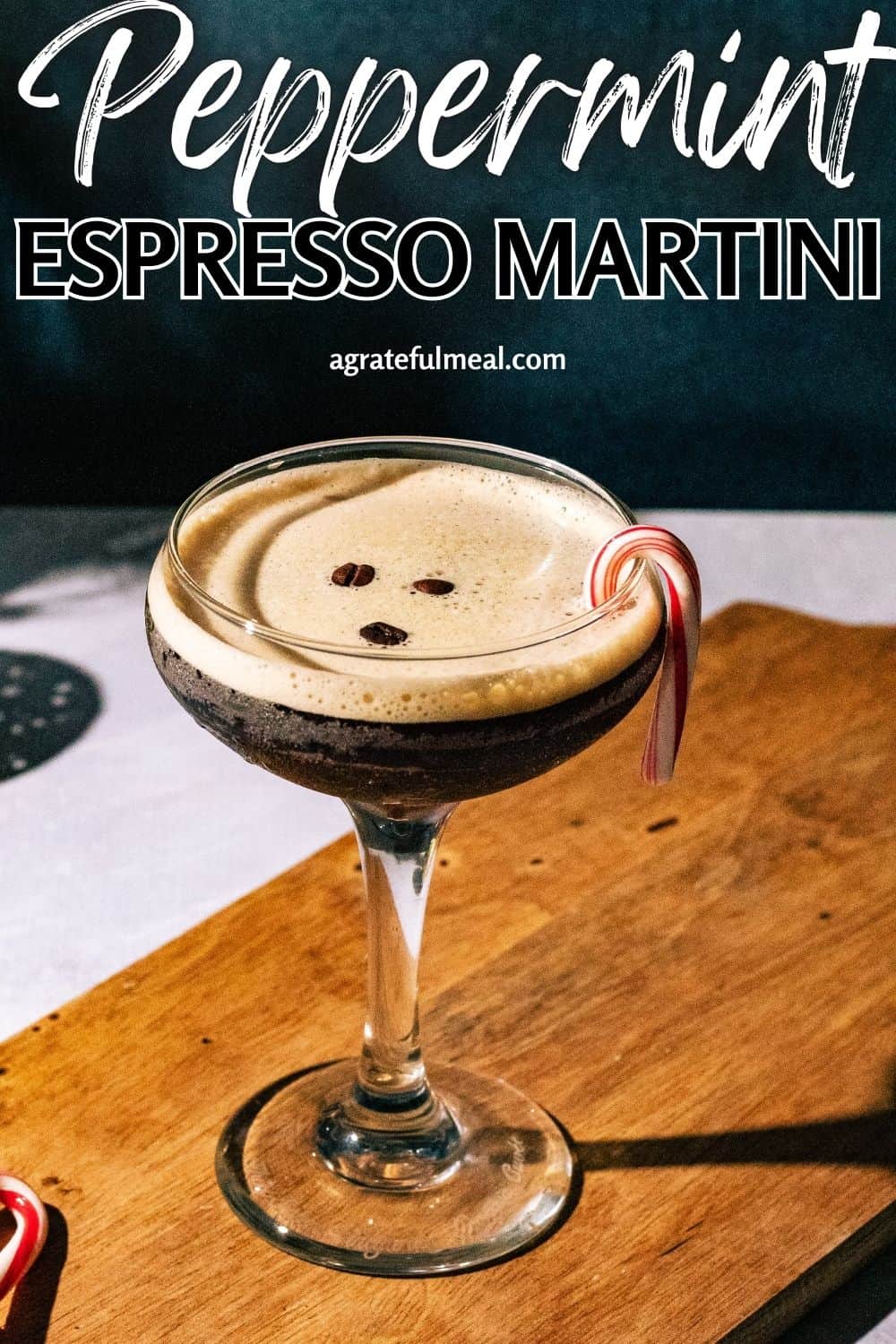 Peppermint Espresso Martini - A Grateful Meal