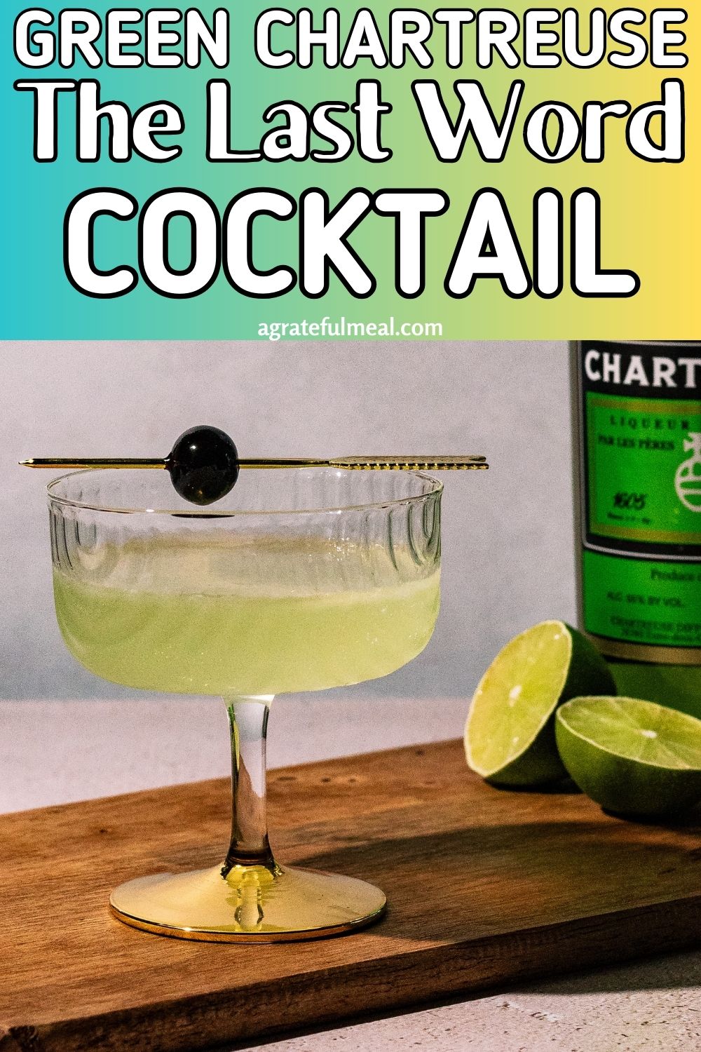 The Last Word Cocktail - A Grateful Meal