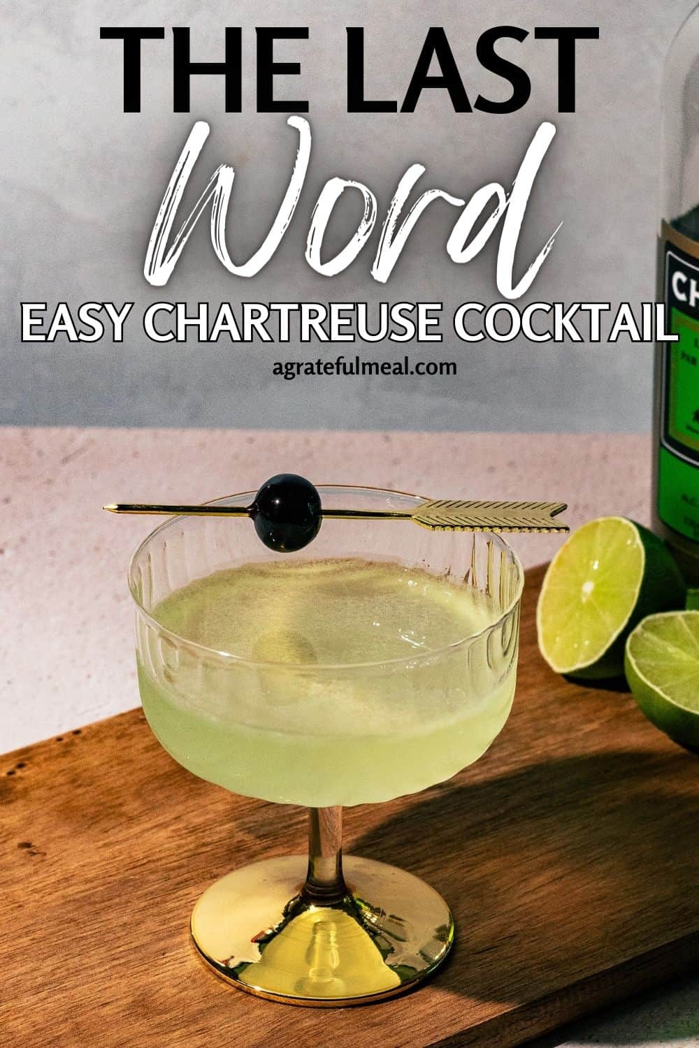 The Last Word Cocktail - A Grateful Meal