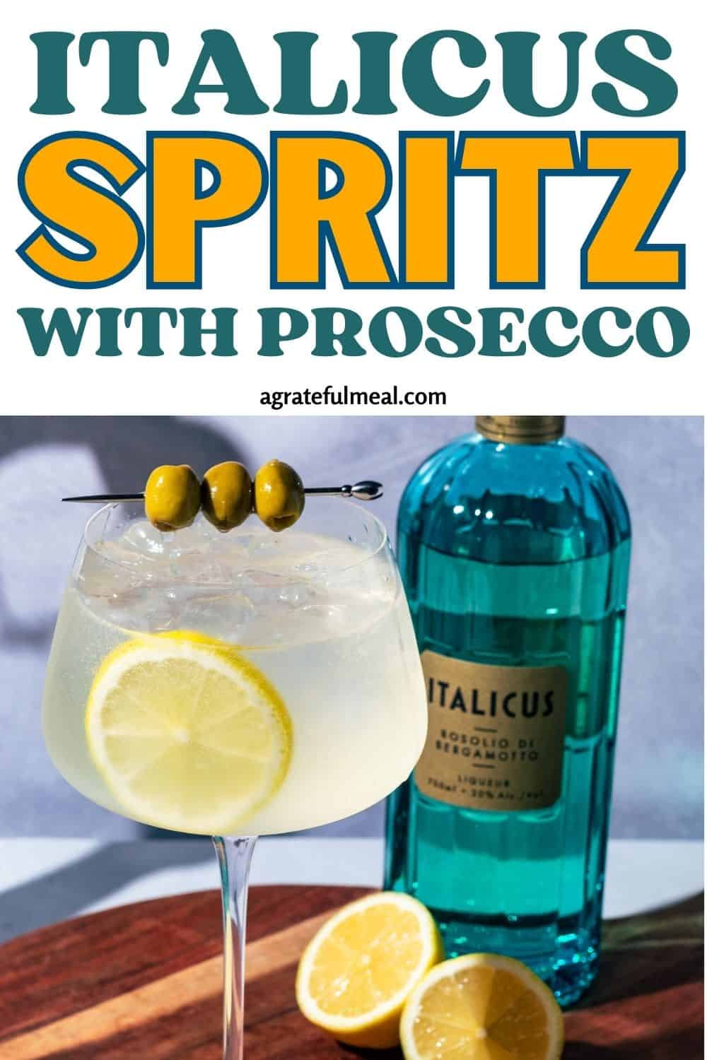 Italicus Spritz Cocktail with Prosecco - A Grateful Meal