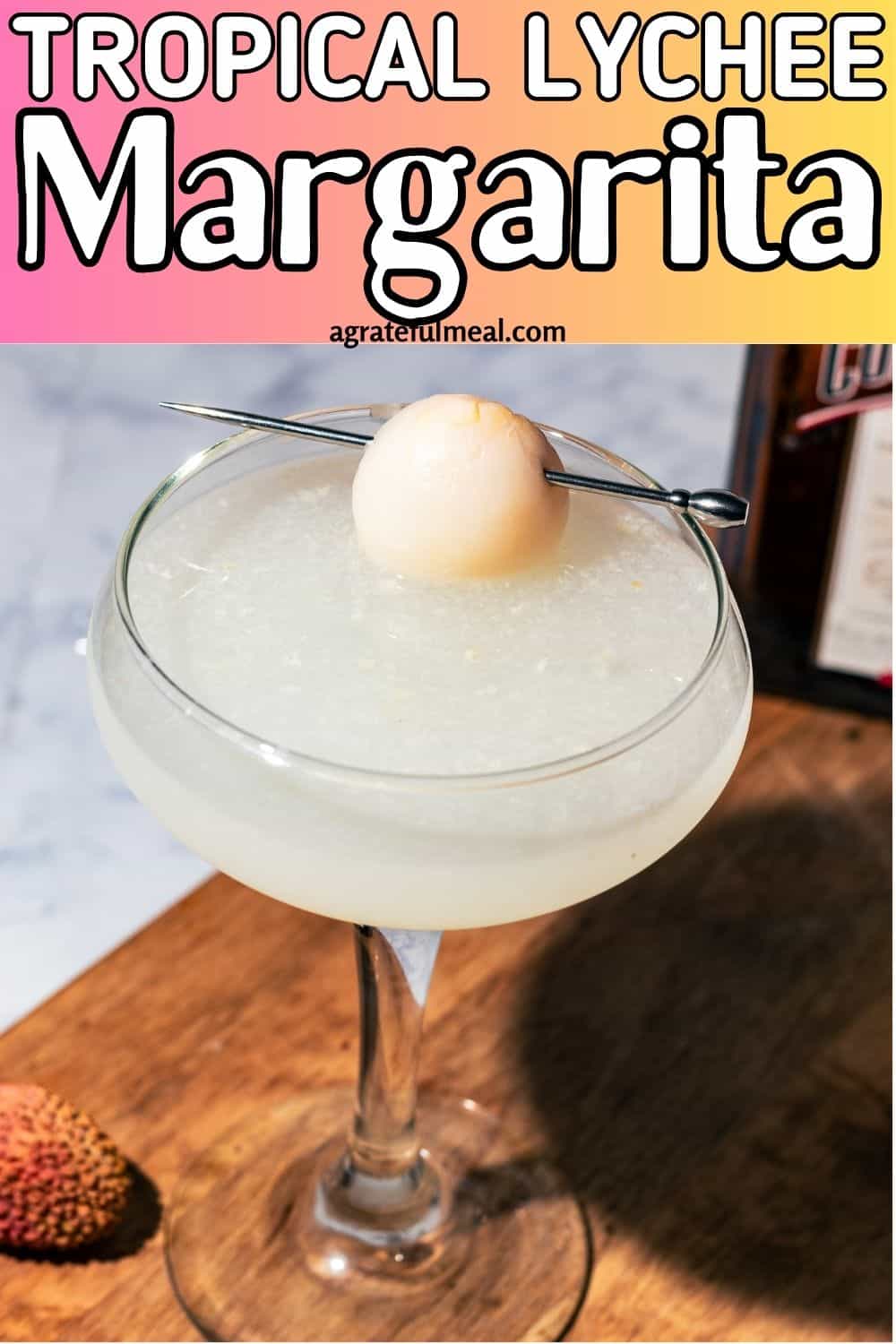 Lychee Margarita Cocktail Recipe - A Grateful Meal