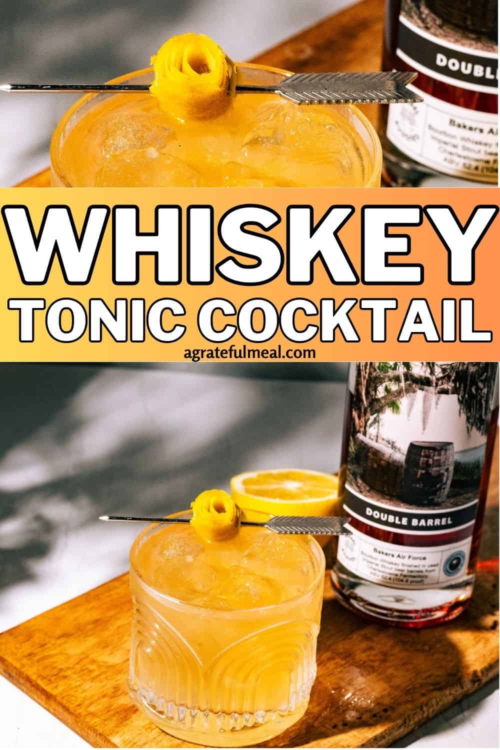 Bourbon Whiskey Tonic Cocktail Recipe - A Grateful Meal