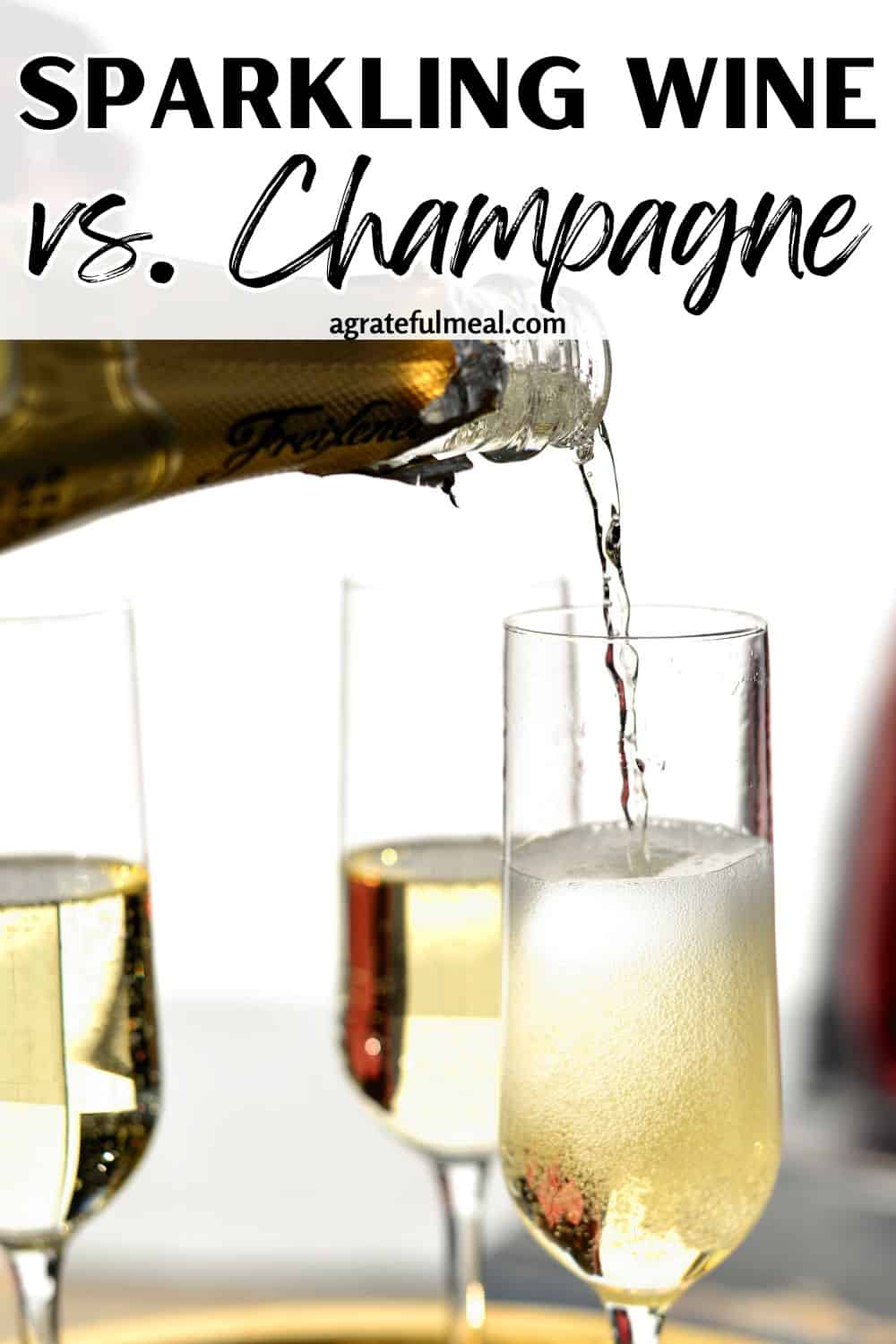 Champagne and Sparkling Wine - What's the Difference? - A Grateful Meal